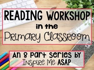 Role of the Teacher in Reading Workshop - Inspire Me ASAP